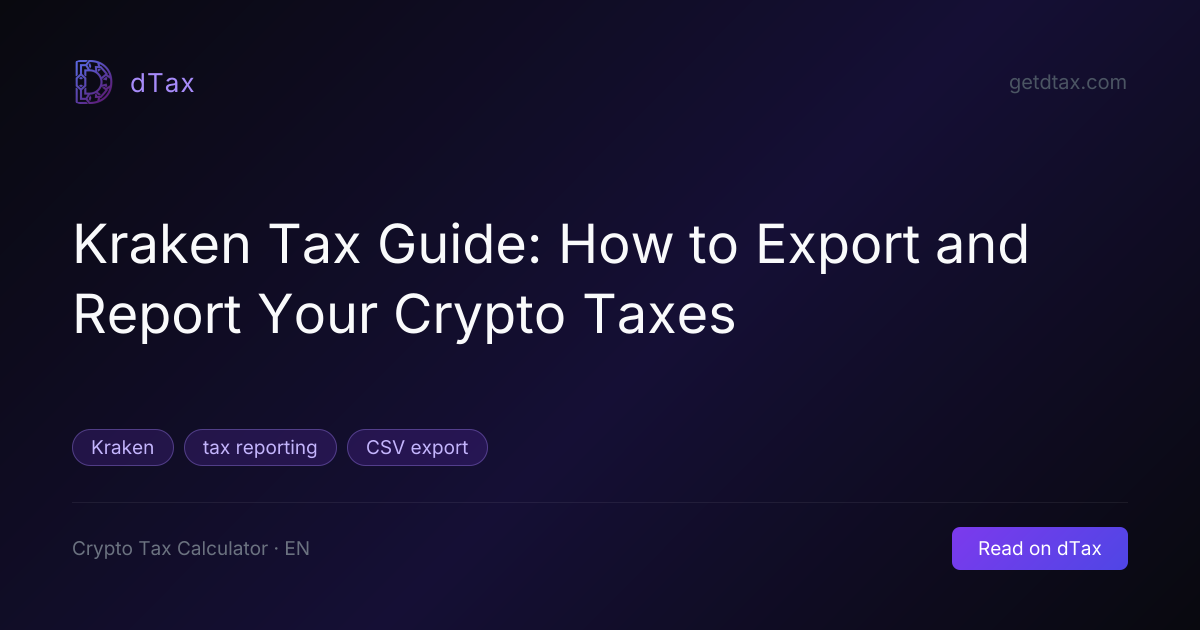 Kraken Tax Guide: How to Export and Report Your Crypto Taxes | dTax