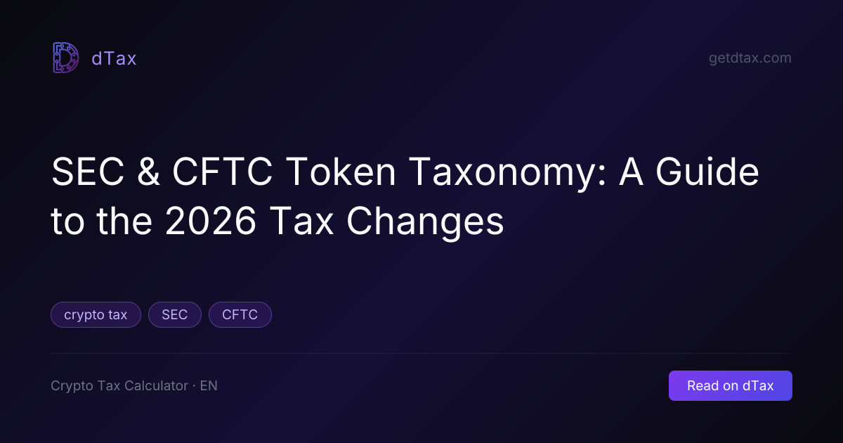 SEC & CFTC Token Taxonomy: A Guide to the 2026 Tax Changes | dTax