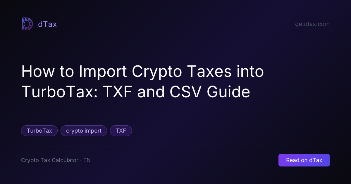 How to Import Crypto Taxes into TurboTax: TXF and CSV Guide | dTax